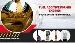 7 Best Fuel Additive For Gdi Engines: Boost Engine Performance