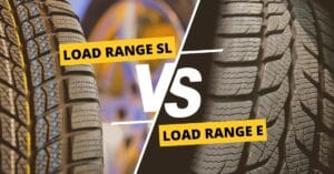 Load Range SL Vs E: Which One Is Best For What? » Drive Now Automotive