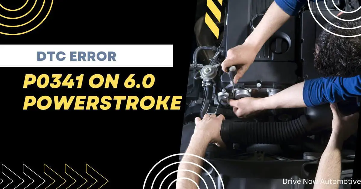 DTC P0341 6.0 Powerstroke: Causes, Diagnosis, And Fixing DIY » Drive ...