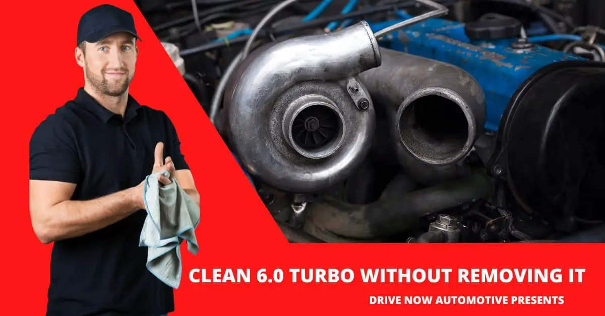How To Clean 6.0 Turbo Without Removing It? - Best Cleaning Of Turbo